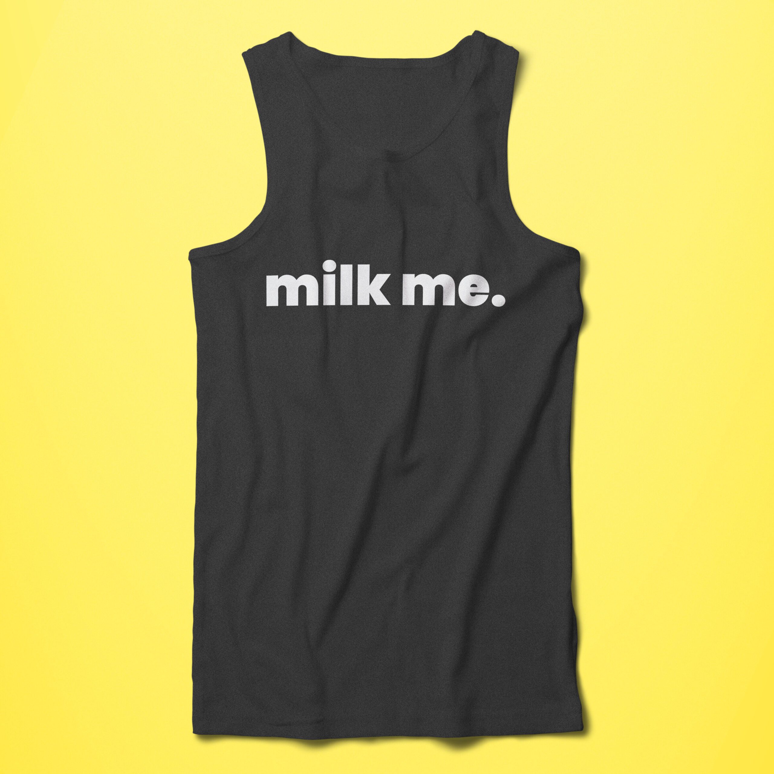 Milk Me Tank Top | Funny Shirts | Sexual Shirts